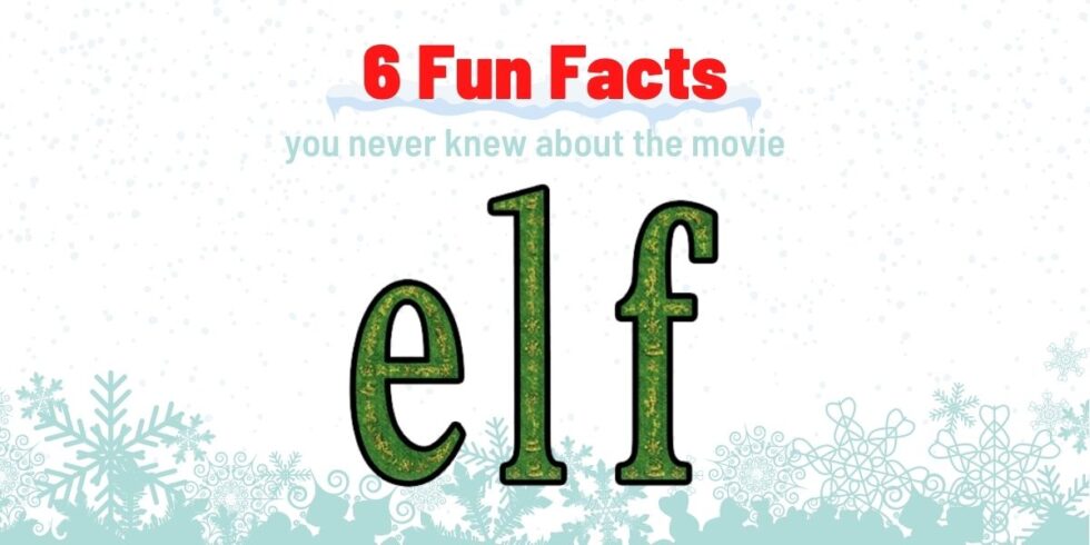 6 Fun Facts you Never Knew About the Movie Elf • Marquee Theatrical ...