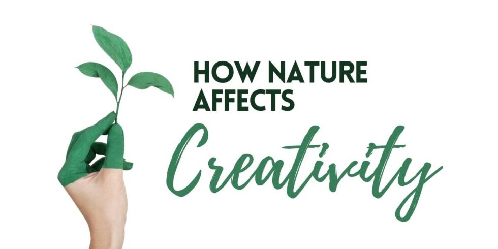How Nature Affects Creativity • Marquee Theatrical Productions